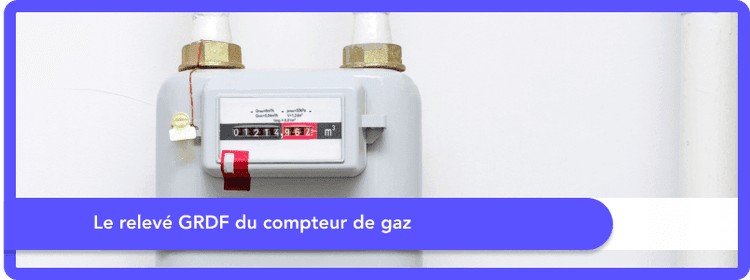 Grdf relève compteur : tout ce qu'il faut savoir