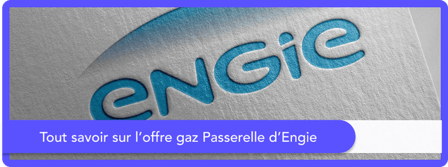 Découvrir l'Offre Gaz Passerelle d'Engie